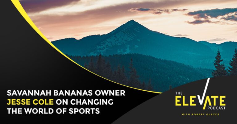 Savannah Bananas Owner Jesse Cole - Elevate Podcast